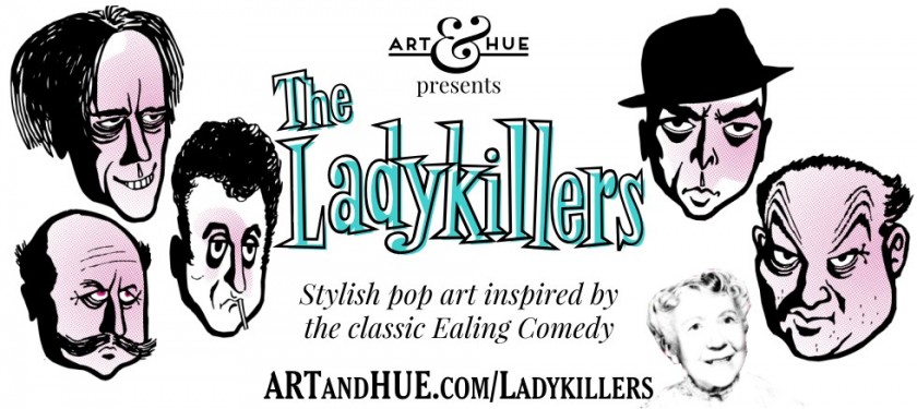 Art & Hue presents The Ladykillers - Stylish Pop Art Prints - Bespoke ...
