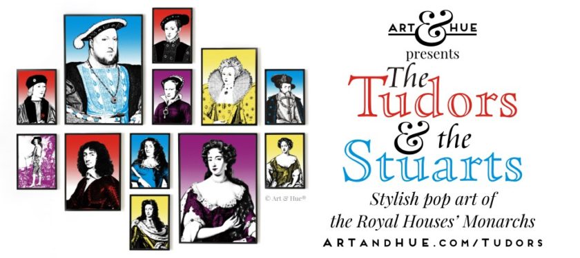 The Tudors & The Stuarts Stylish Pop Art Prints | Art & Hue